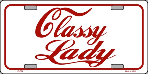 "Classy Lady" License Plate: Global Trucker - 12 Volt Items SuperStore